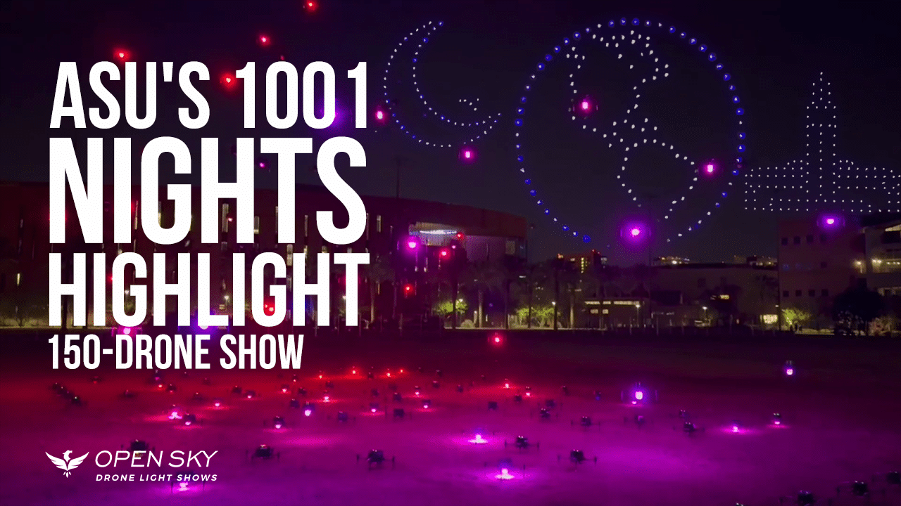 ASU's 1001 Nights and Open Sky Production's 150-Drone Show